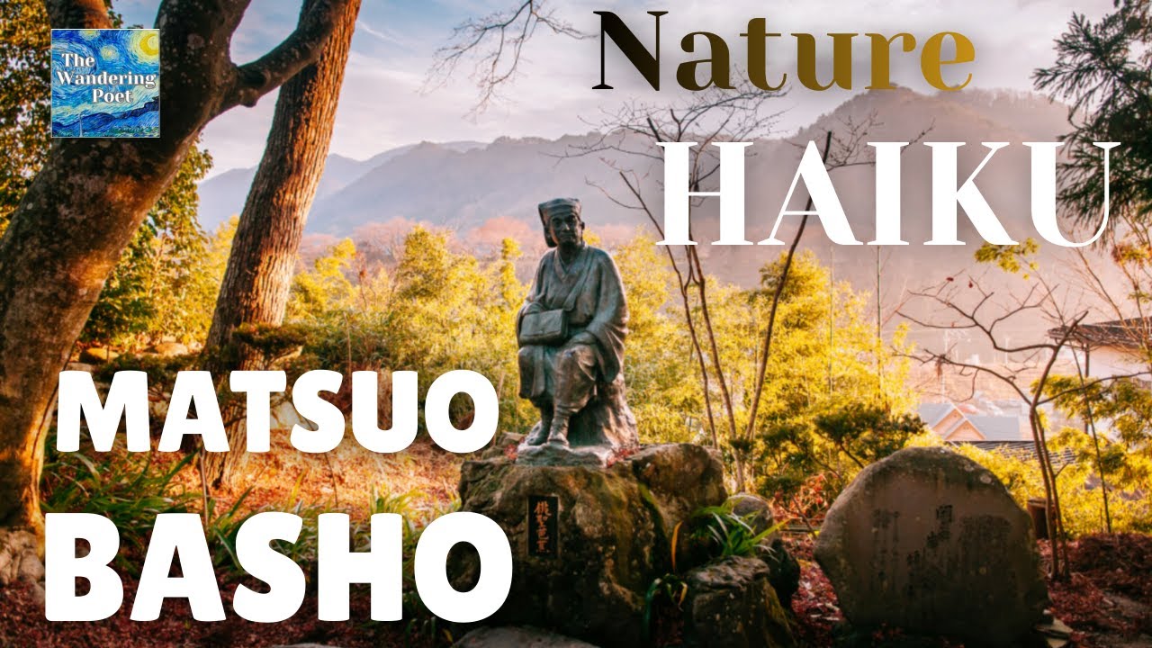Matsuo Basho - HAIKU about Nature | wandering poet cafe - YouTube