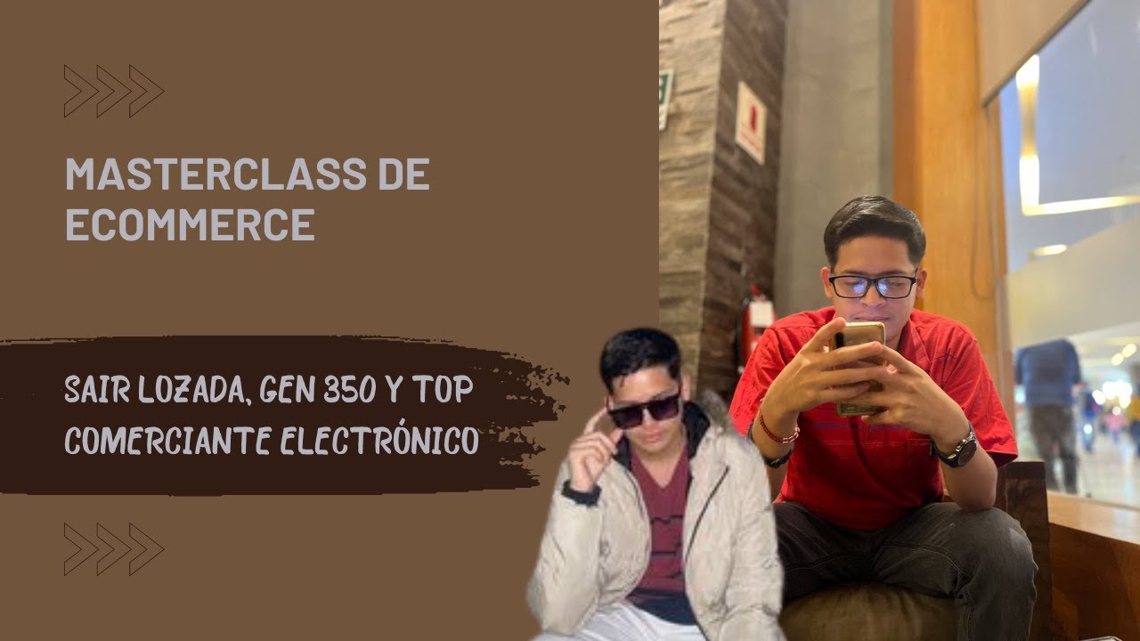 Masterclass de Ecommerce - Sair Lozada, GEN 350 y Top Comerciante Electrónico - YouTube