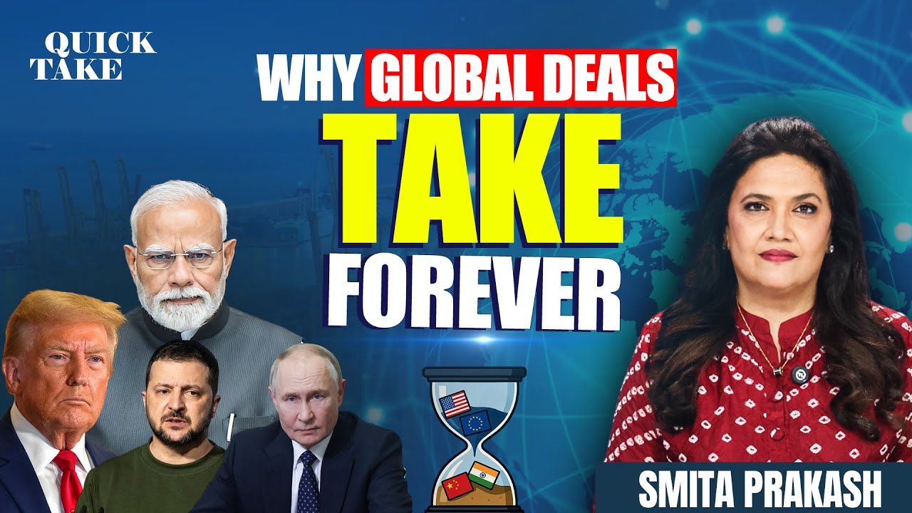 Why Trade Deals Take Years to Get Signed? | Quick Take with Smita ...