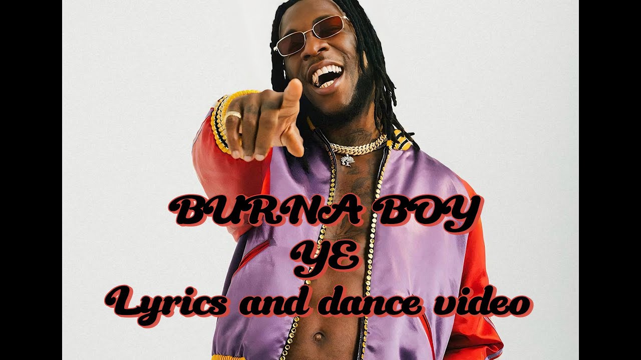Burna Boy~ YE Lyrics with Dance steps - YouTube
