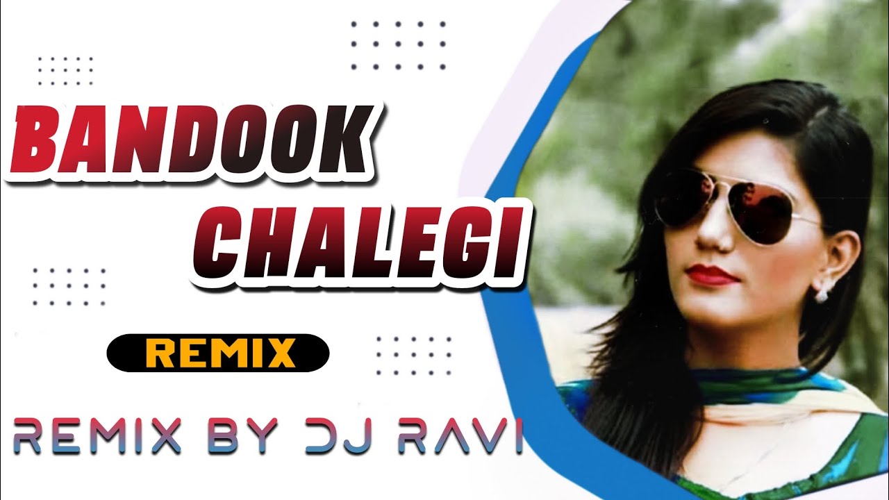 Bandook Chalegi ( Sapna Choudhary ) Remix By DJ RAVI - YouTube