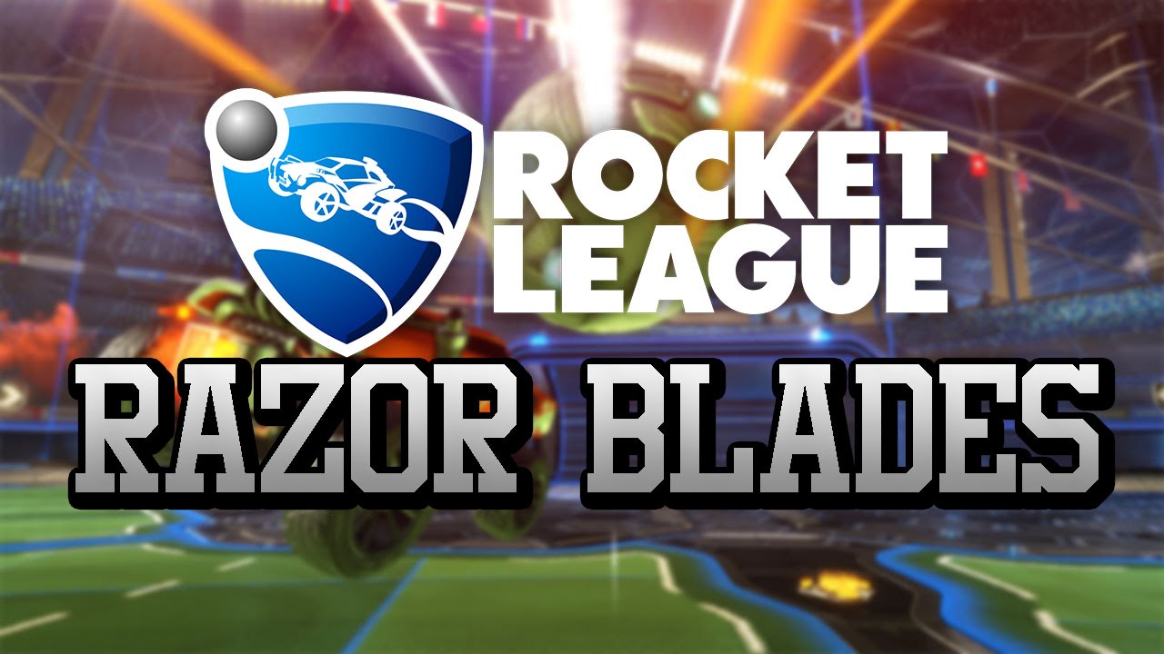 Rocket League - Razor Blades - YouTube
