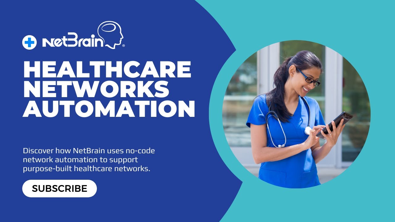 Power Healthcare Networks With Scalable Automation Netbrain For
