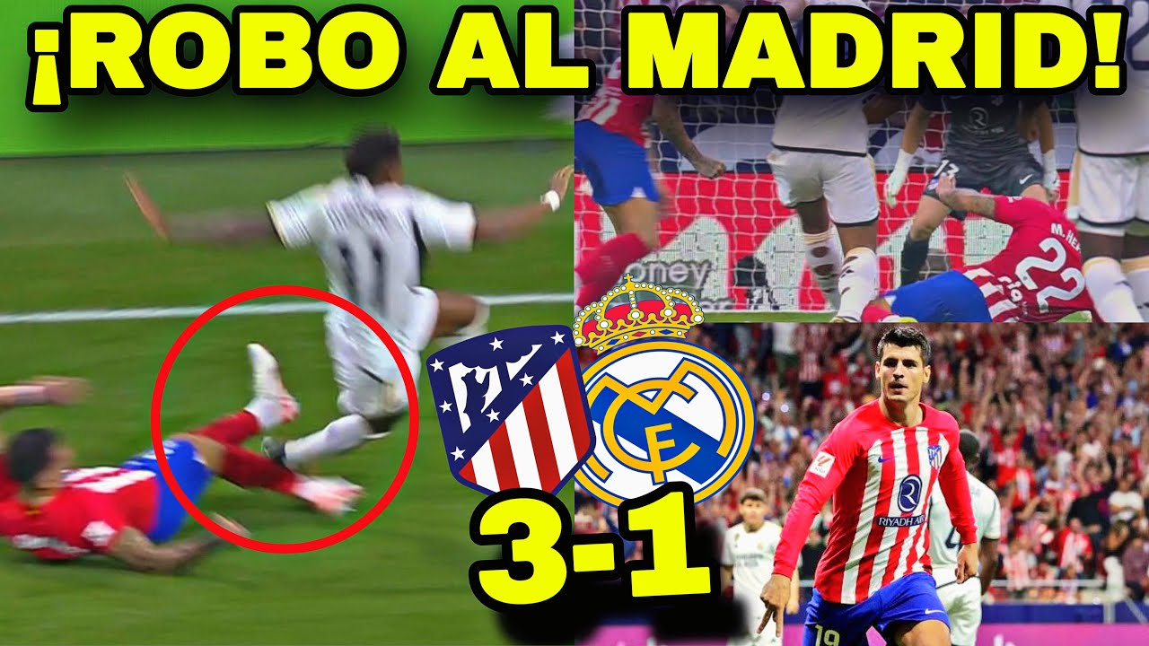 🤬ROBO BRUTAL AL MADRID EN ATLÉTICO DE MADRID 3-1 REAL MADRID! 🔥ADIÓS ...