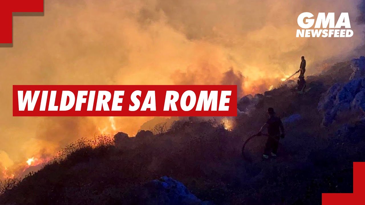 Wildfire sa Rome, Italy | GMA News Feed - YouTube