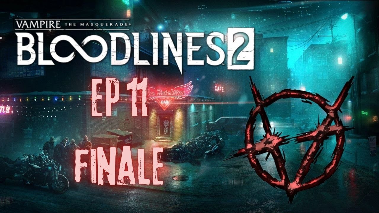 [Ep11 FINAL] Anarchs Rule. Everyone Drools. | No Fabien | Vampire the ...
