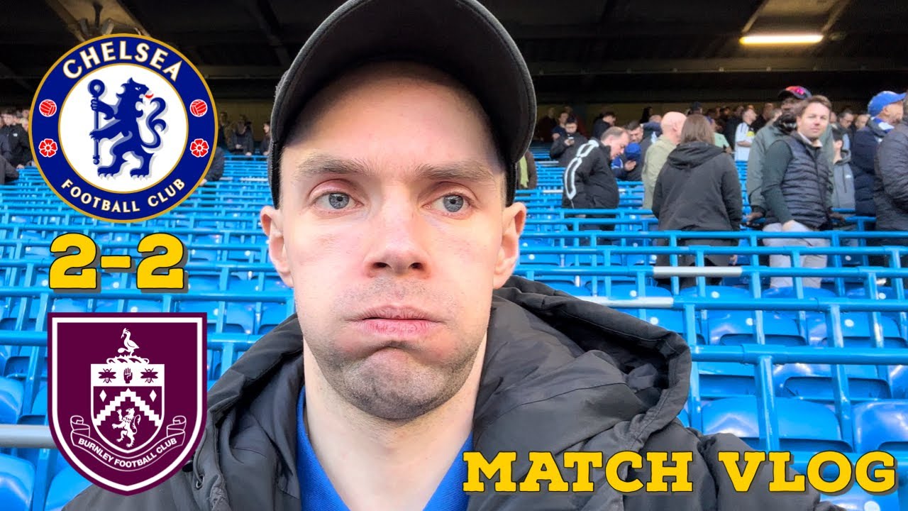 ABSOLUTE DISGRACE!! | DROPPED POINTS TO TEN MEN!! | CHELSEA 2-2 BURNLEY ...