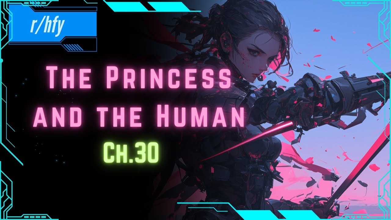 The Princess and the Human (Ch. 30) - HFY Humans are Space Orcs Reddit ...