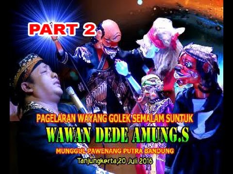 PAGELARAN WAYANG GOLEK ,DALANG # WAWAN DEDE AMUNG.S# PUTRA BANDUNG PART 2 JUDUL ULUN UMBUL