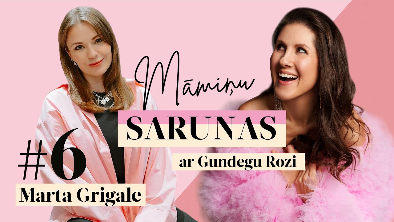 Māmiņu sarunas ar Gundegu Rozi. #6 Marta Grigale: "Vairs neesmu tā ...