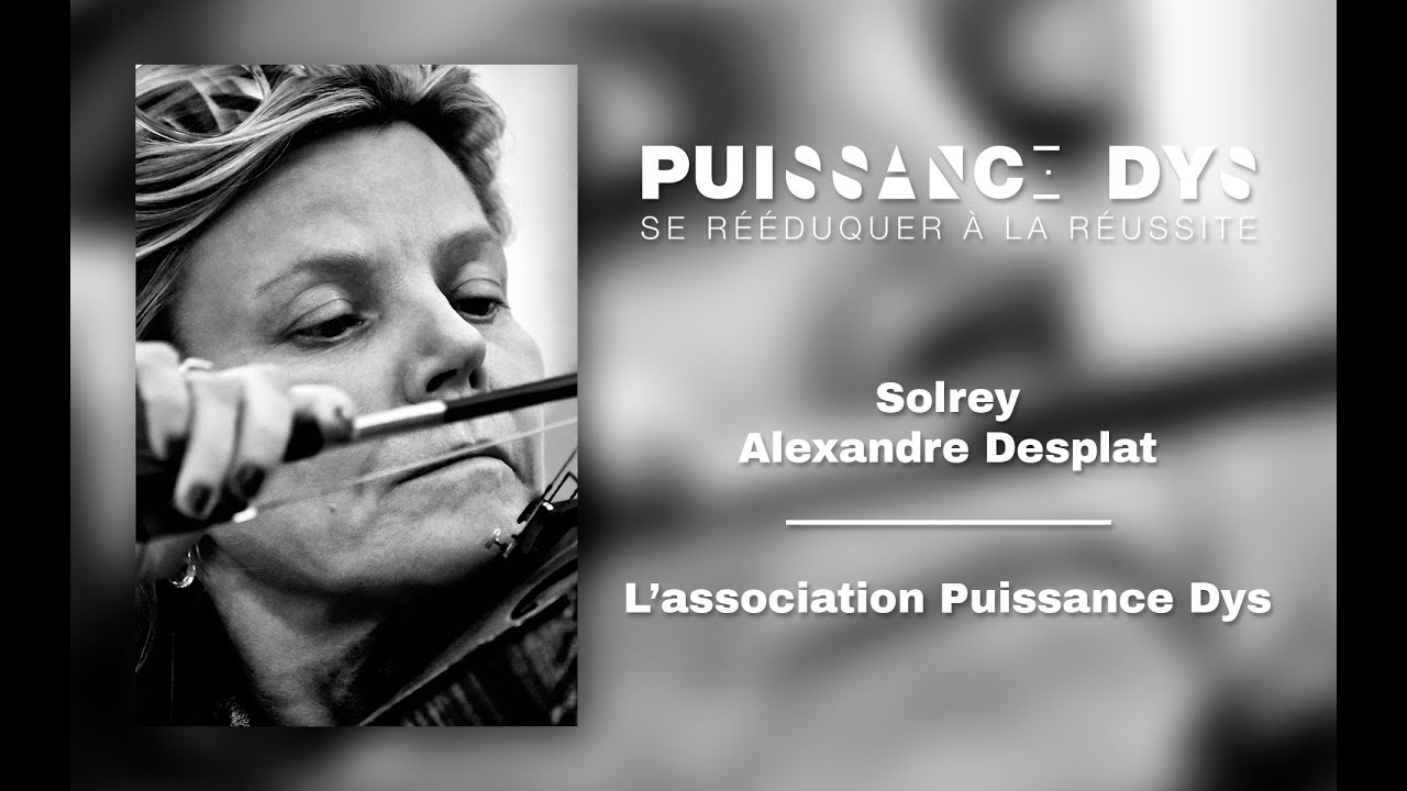 Solrey et A. Desplat - L'association Puissance Dys - YouTube