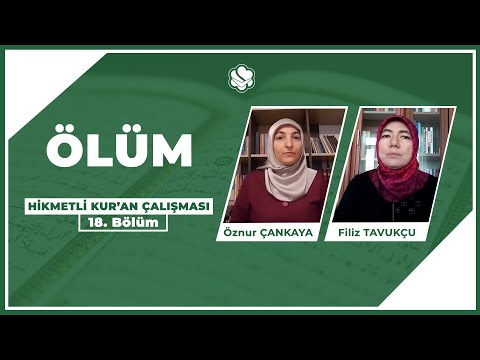 Hikmetli Kur'an Çalışması | Ölüm (18.Bölüm)