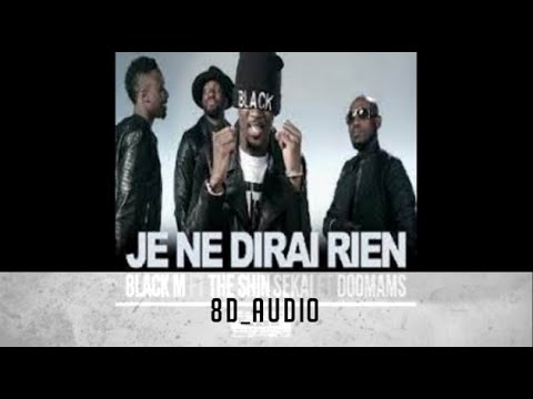 𝟴𝗗 𝗔𝗨𝗗𝗜𝗢 🎧 Black M - Je ne dirai rien ft. The Shin Sekaï, Doomams - YouTube