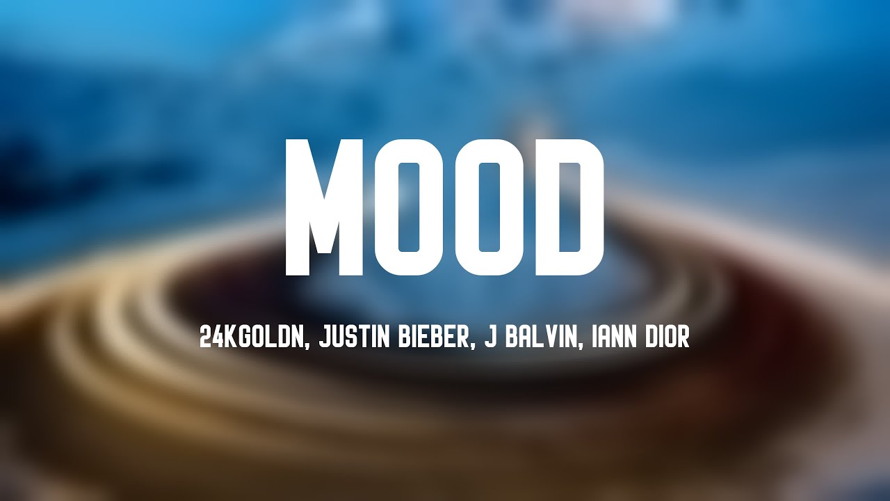 Mood - 24KGoldn, Justin Bieber, J Balvin, Iann Dior Lyric Music 💭 - YouTube