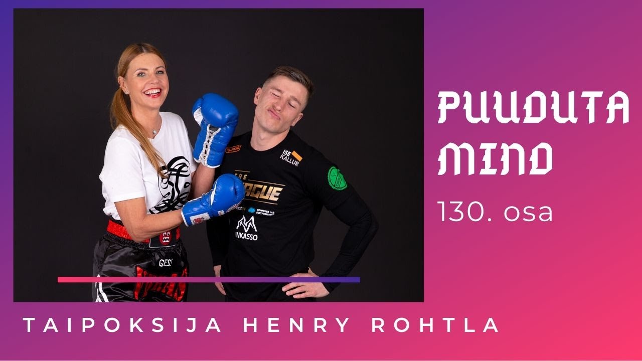 „PUUDUTA MIND“ | Taipoksija Henry Rohtla: mürgine suhe rikub karjääri ...