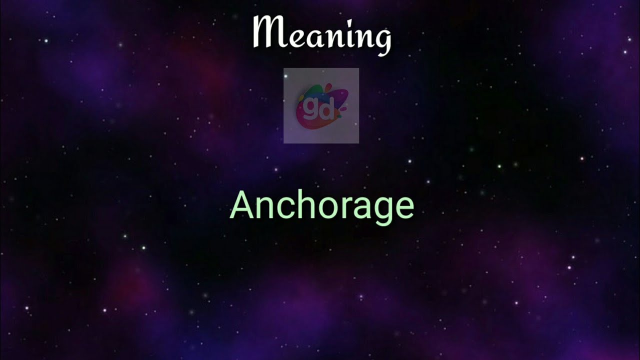 Anchorage Meaning with Pronunciation||Googul Dictionary#anchorage - YouTube