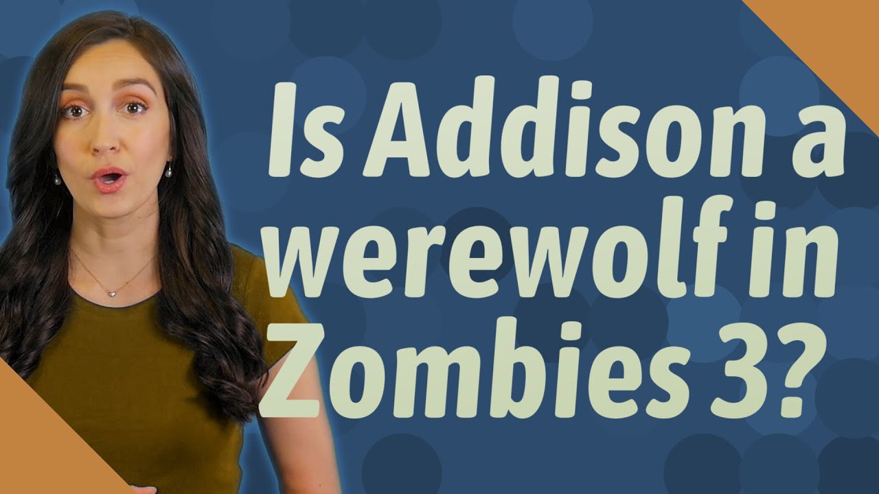 Is Addison a werewolf in Zombies 3? - YouTube