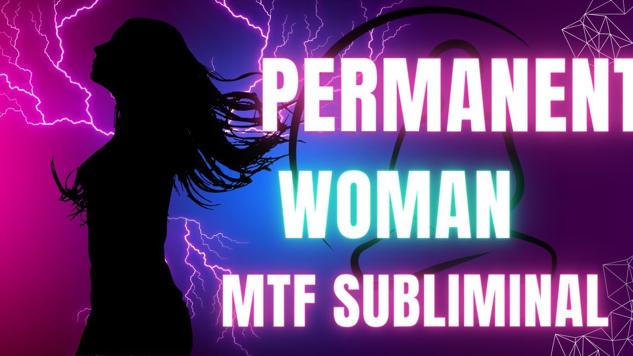 permanent woman an Mtf hypnosis | MTF SUBLIMINAL - YouTube