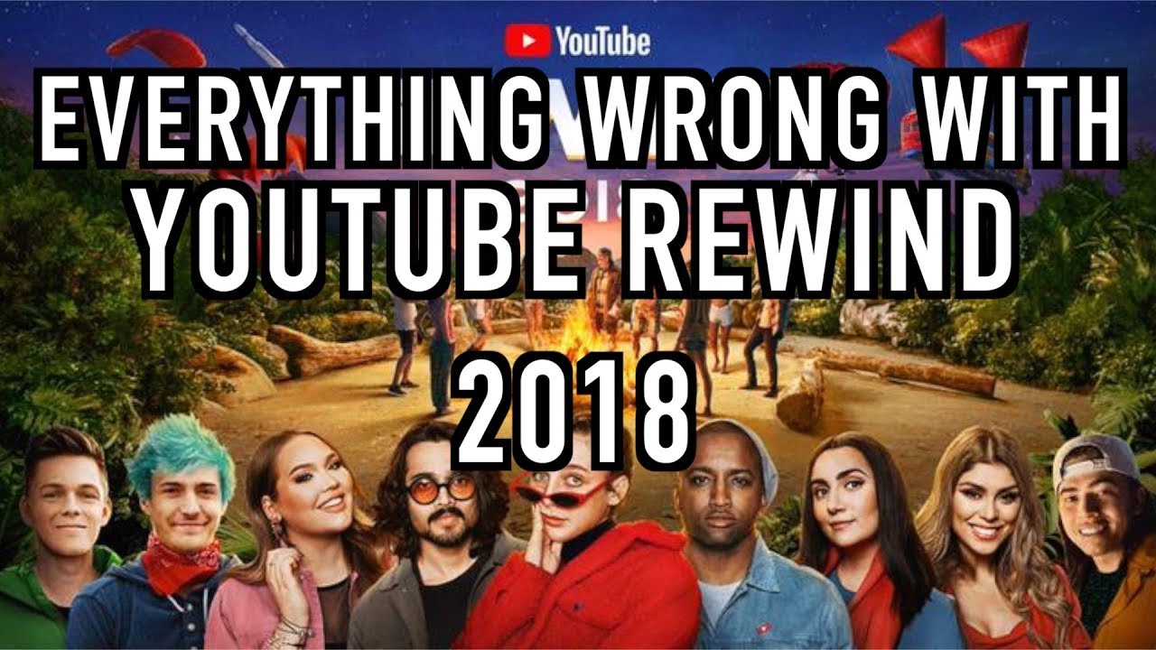 Everything Wrong With YouTube Rewind 2018 - YouTube