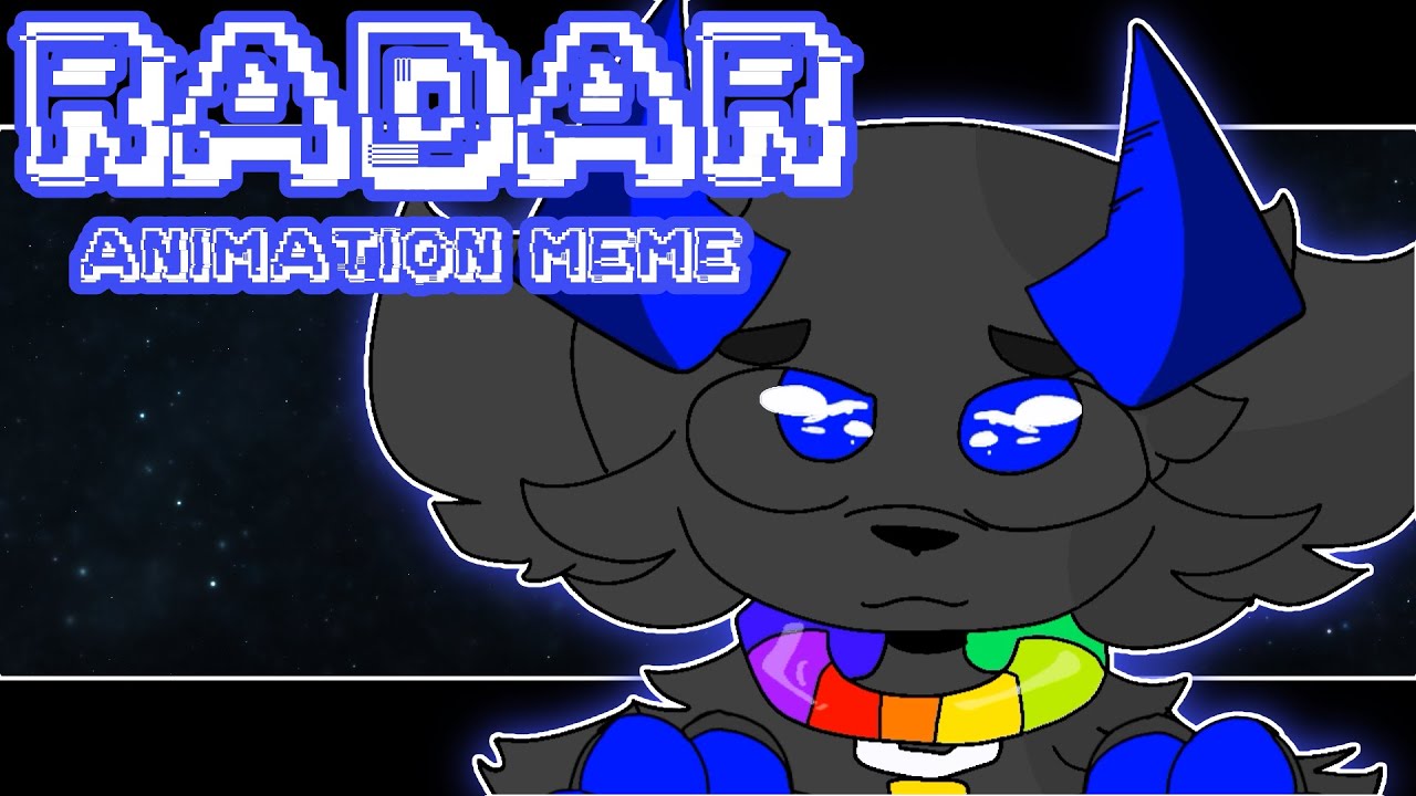 RADAR - Animation Meme - YouTube