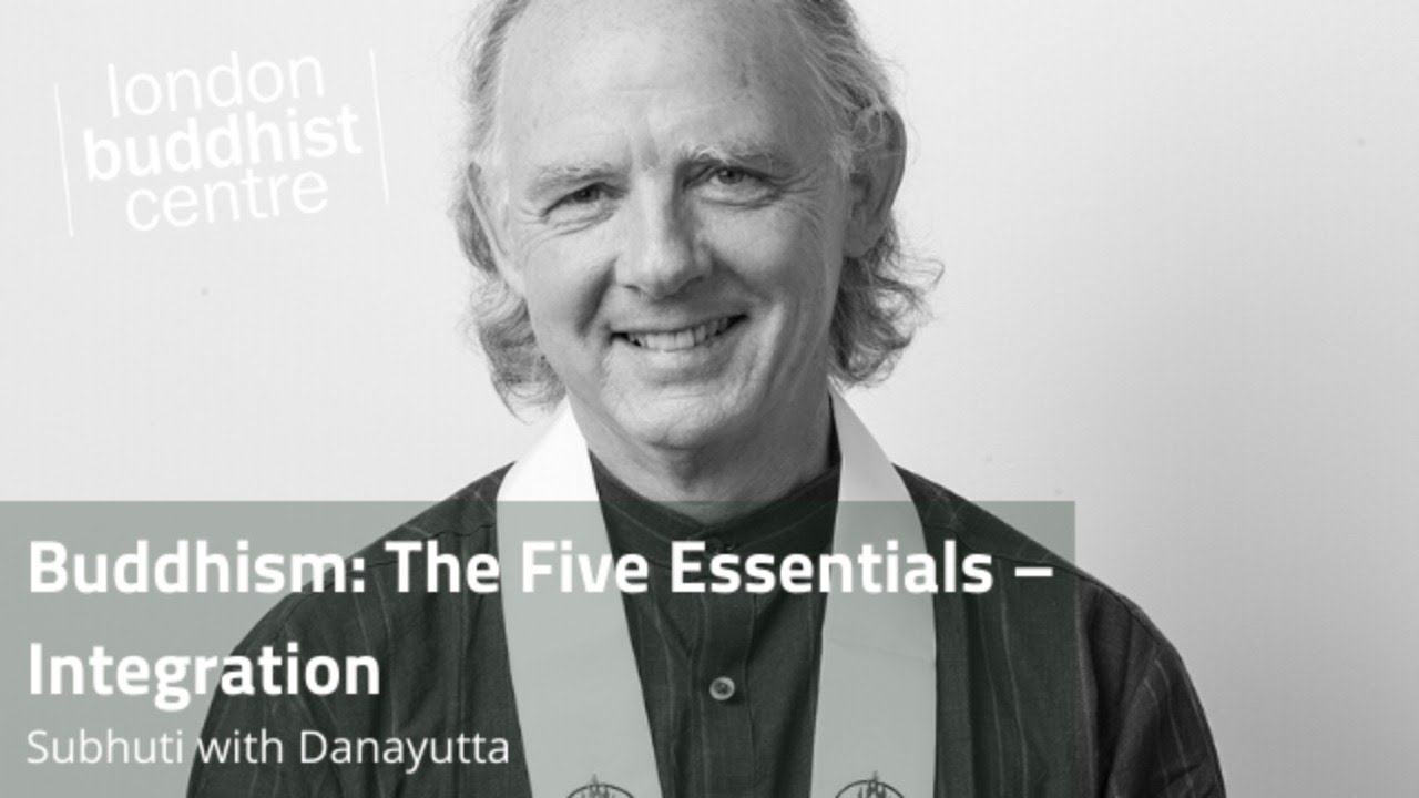 Buddhism: The Five Essentials – Integration | Subhuti with Danayutta ...