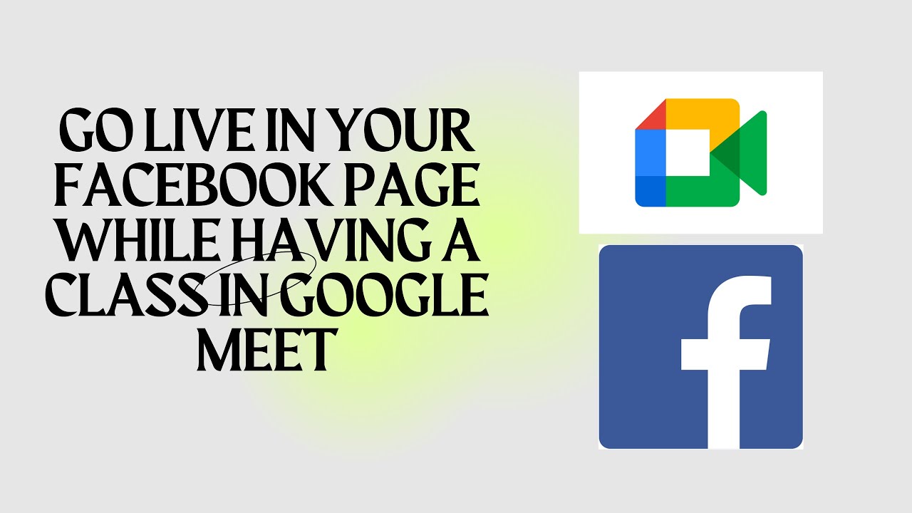 HOW TO GO LIVE IN FACEBOOK PAGE/GROUP WHILE HAVING A CLASS IN GOOGLE ...