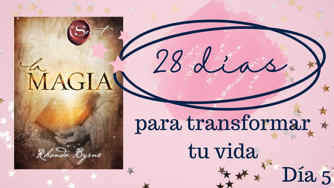 La Magia Día 5 Libro de Rhonda Byrne - YouTube