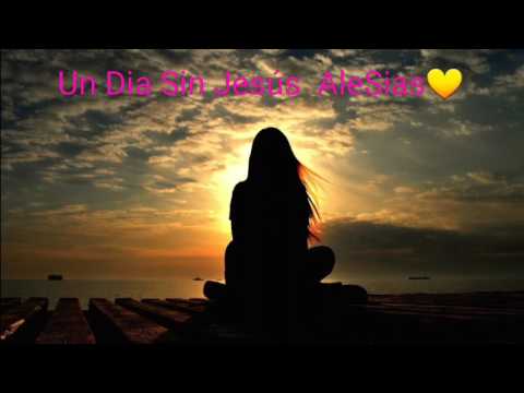 Un dia sin jesus Diana mendiola  canto