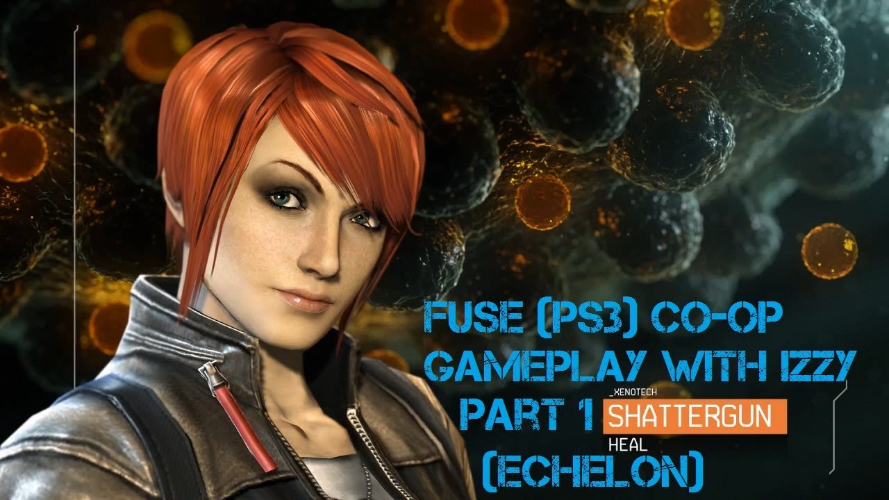Fuse (PS3) Co-op Gameplay with Izzy - Part 1 (Echelon) - YouTube