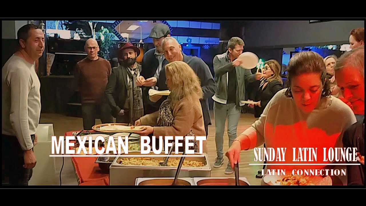 Sunday Latin Lounge Mexican Buffet Latin Connection Dinner & Dance ...