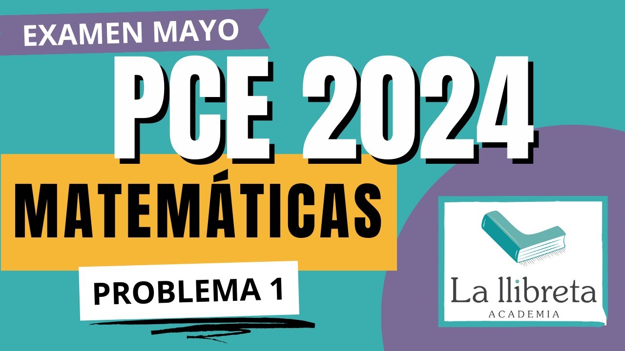 Resolución Examen PCE_2024 de MATEMÁTICAS II. PROBLEMA 1 - YouTube