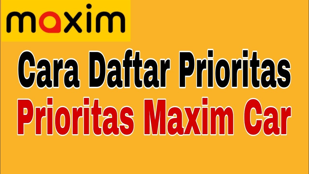 CARA DAFTAR PRIORITAS MAXIM CAR ~ MAXIM OJEK ONLINE - YouTube