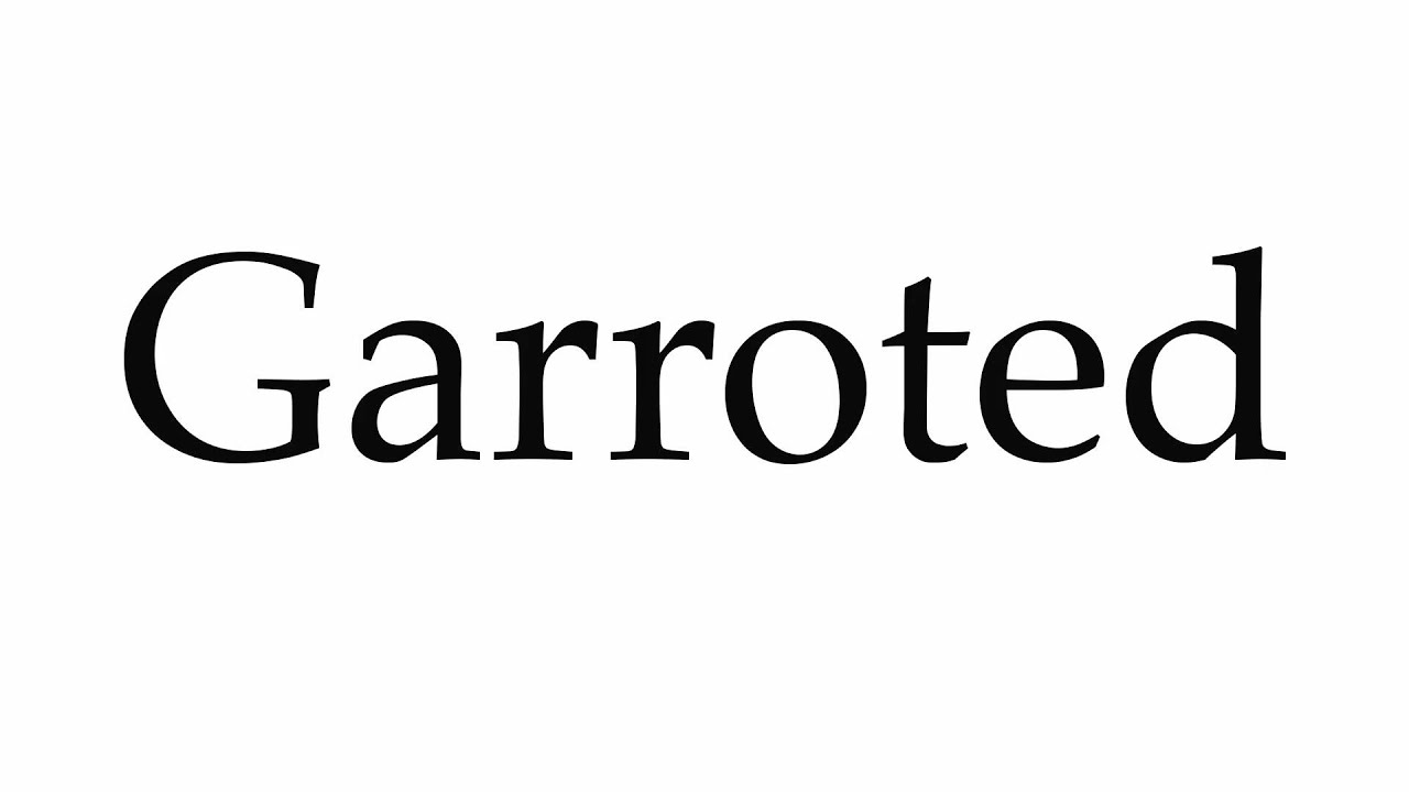 How to Pronounce Garroted - YouTube