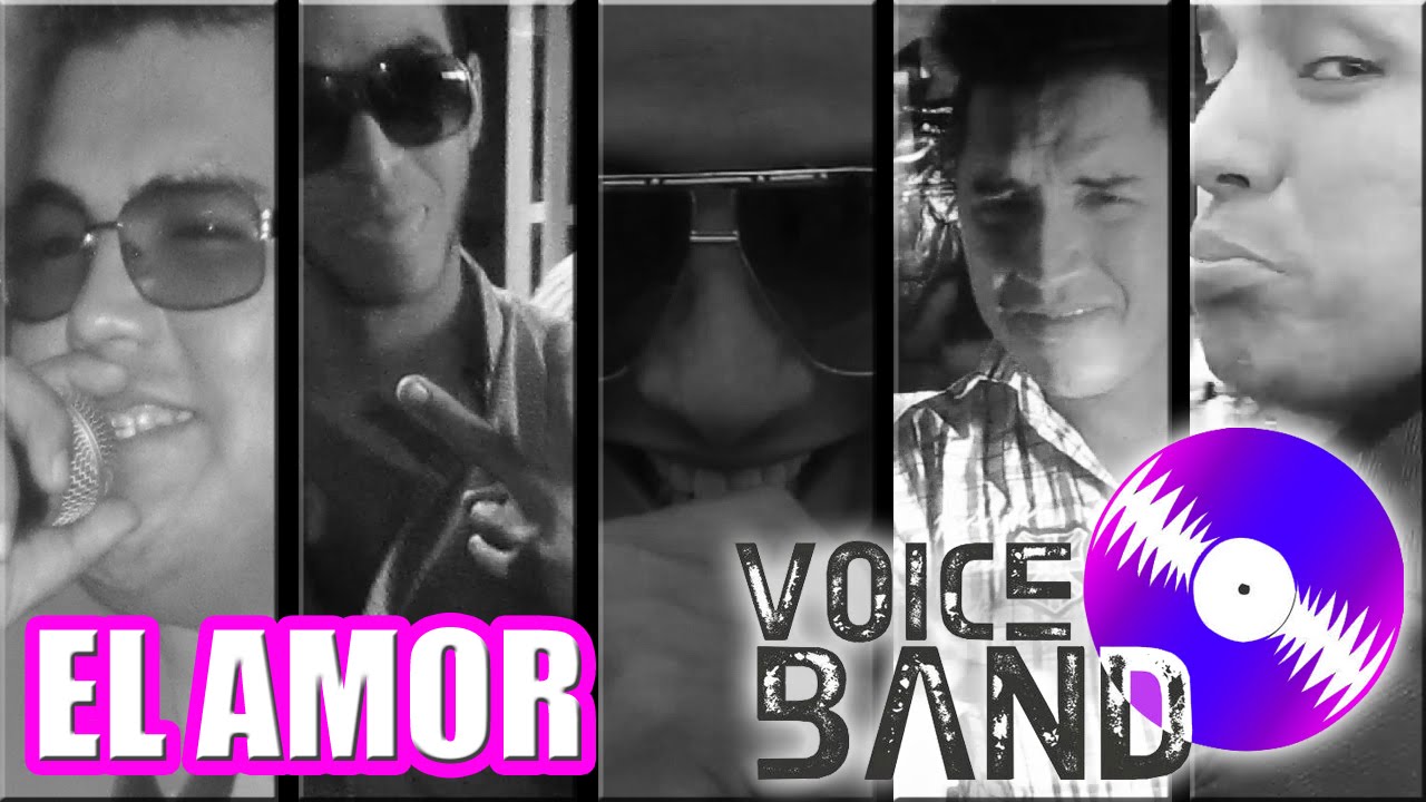VOICE BAND - EL AMOR (cover) - YouTube