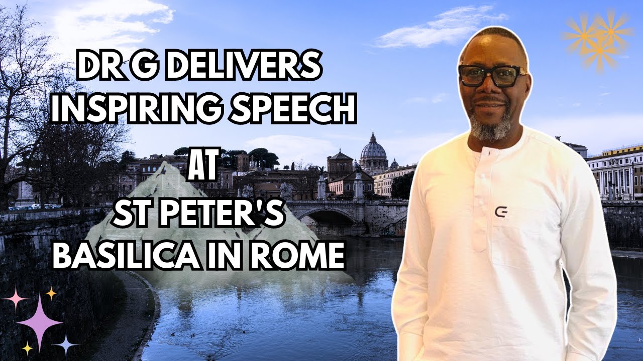 "DR G DELIVERS INSPIRING SPEECH AT ST PETER'S BASILICA IN ROME" Powered ...