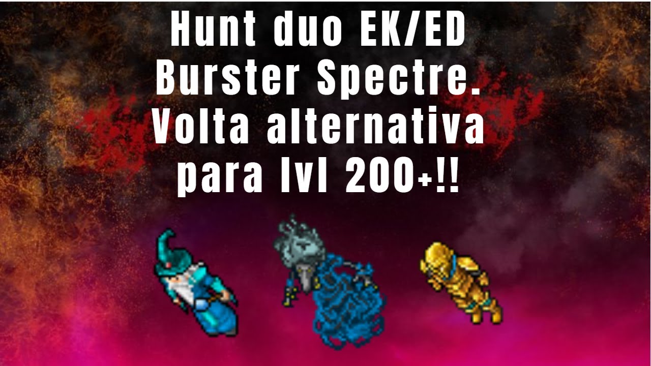Tibia hunt duo EK e ED - Burster Spectre, volta para level 200 ...