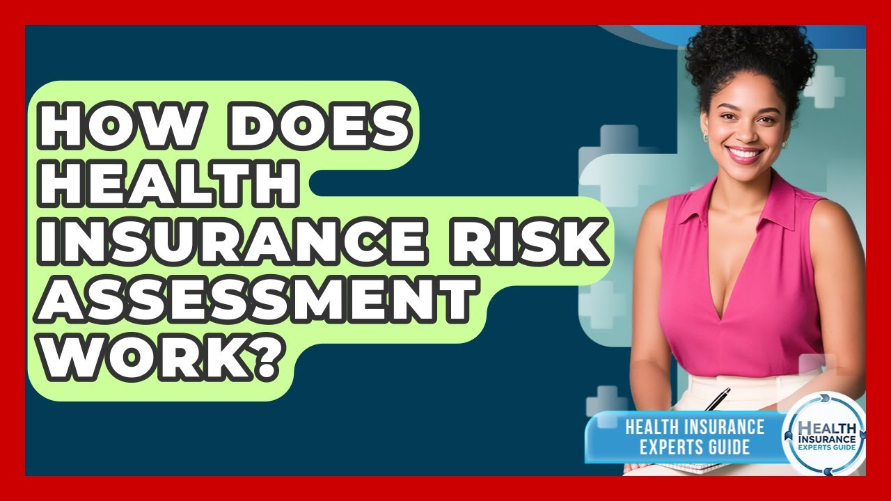 How Does Health Insurance Risk Assessment Work? - Health Insurance ...