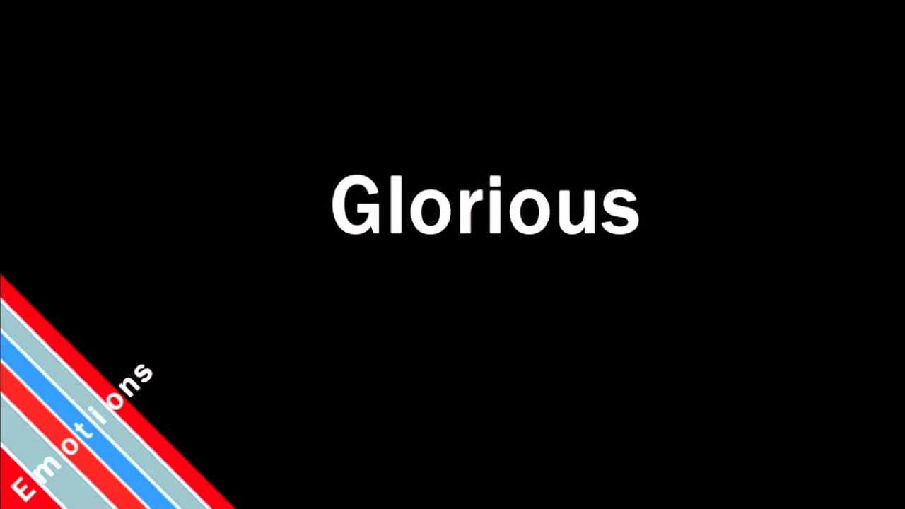 How to Pronounce Glorious - YouTube