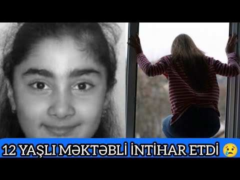 12 Yaşlı məktəbli intihar etdi!!