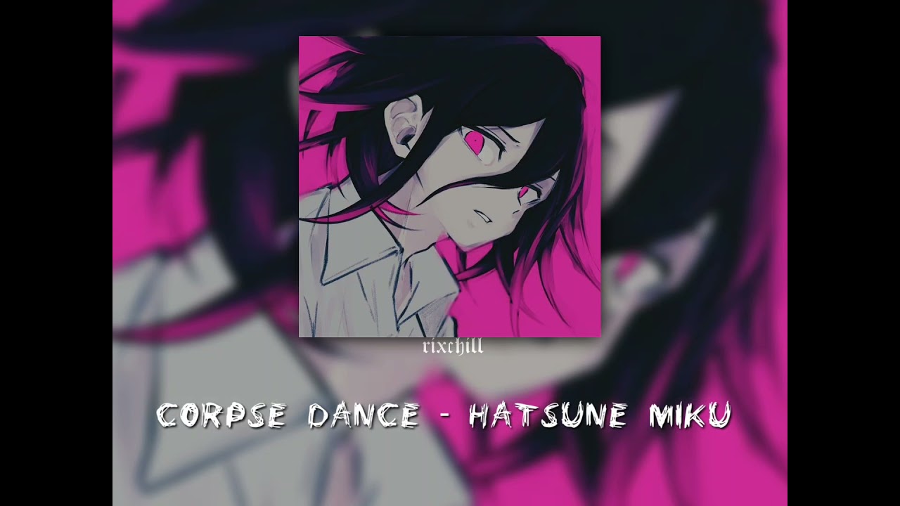 Hatsune Miku - Corpse dance (edit audio) - YouTube Music