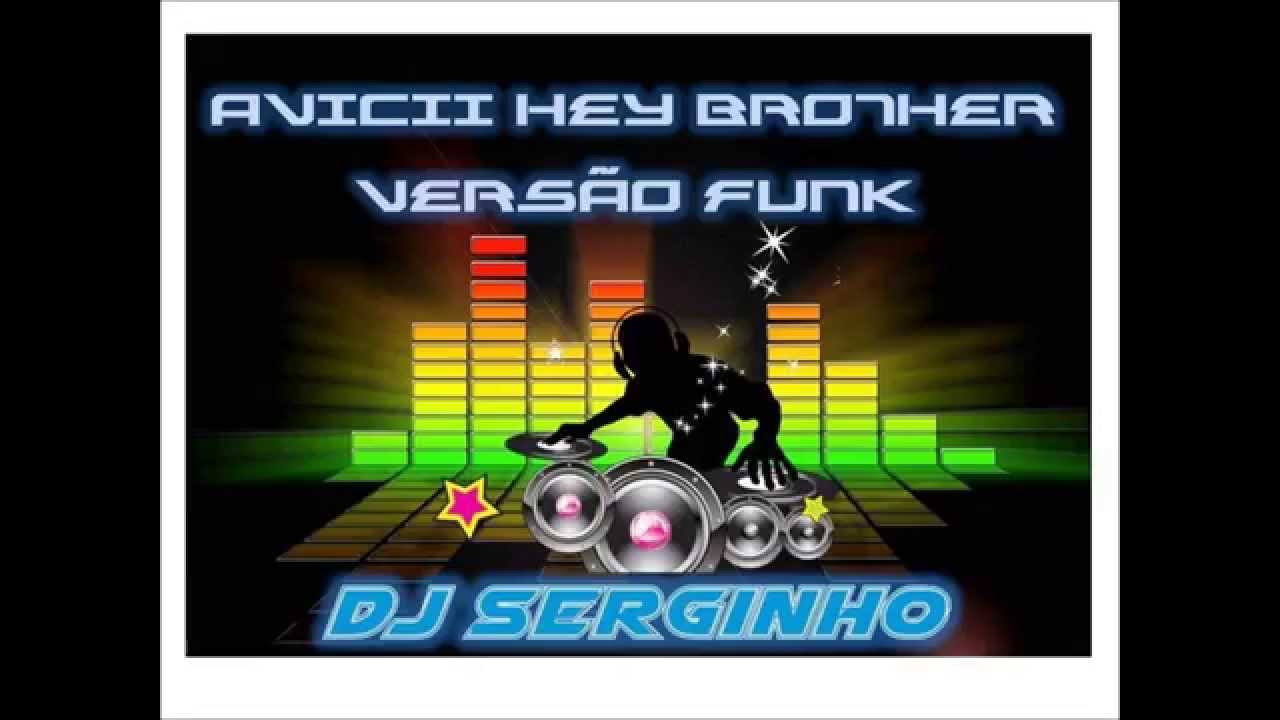 Avicii Hey Brother funk Dj Serginho - YouTube
