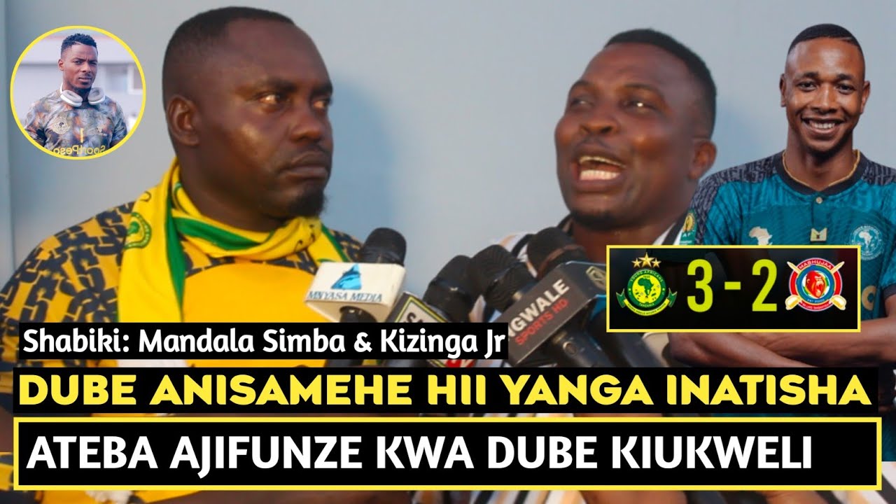 MANDALA SIMBA AMUOMBA MSAMAHA PRINCE DUBE/ANAJUA KULIKO ATEBA/KIZINGA ...