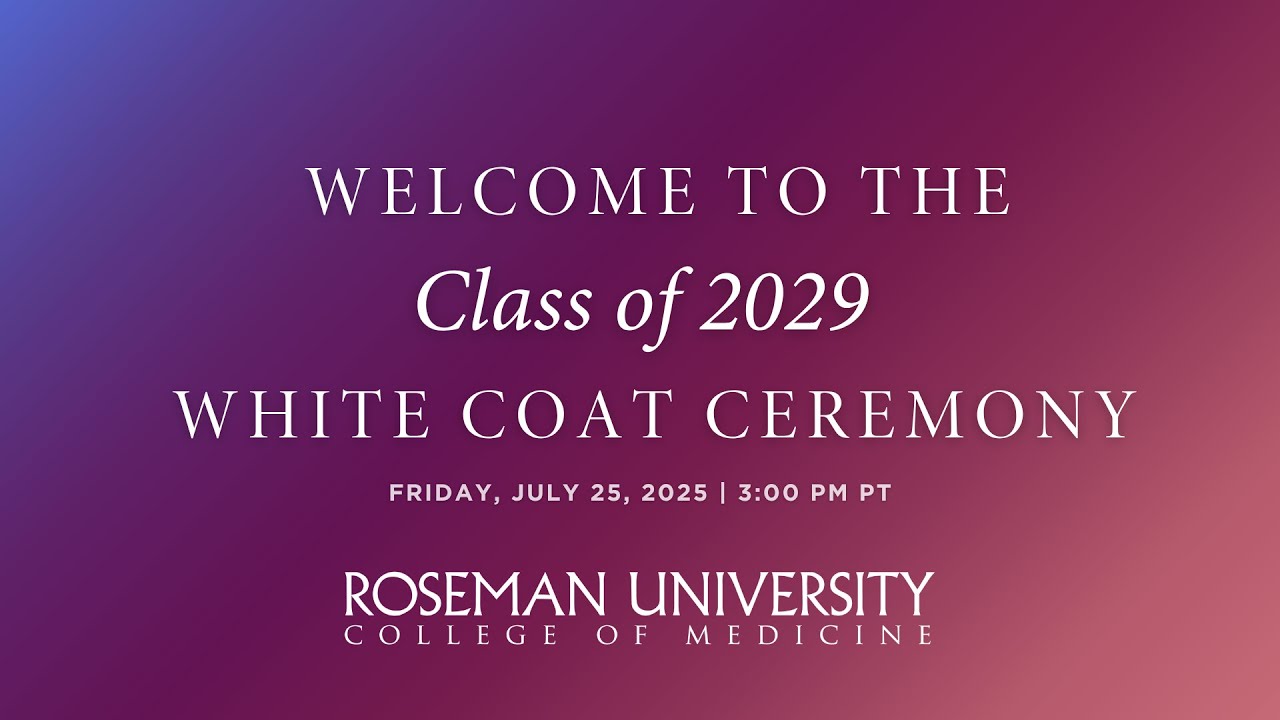 Roseman University College of Medicine White Coat Ceremony - Class of ...