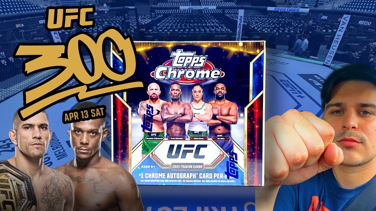 🚨IT'S TIME! SPECIAL UFC 300 CARD OPENING 🔥 3 TOPPS CHROME UFC MEGA ...
