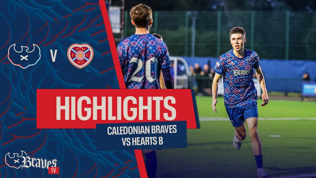 BRAVES WIN! | Caledonian Braves vs Hearts B | Matchday 20 | Highlights ...