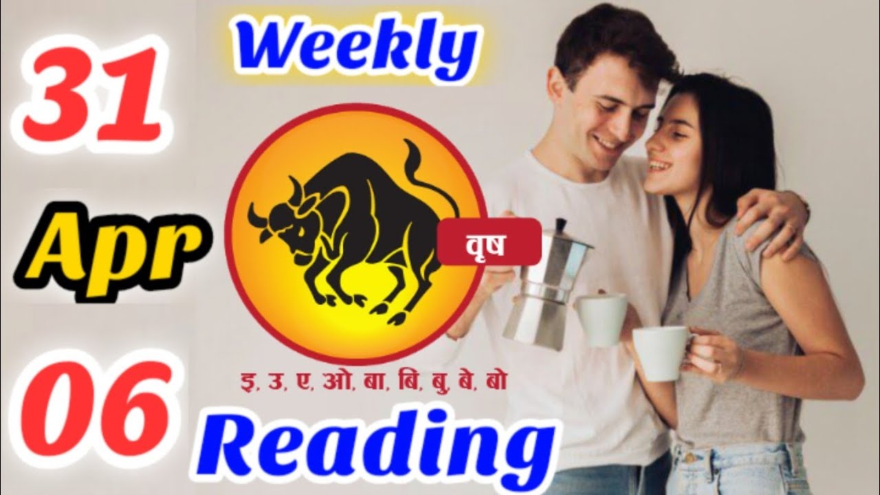 Vrishab RASHI 31-06 March - April 2024 - CURRENT FEELINGS | LOVE ...