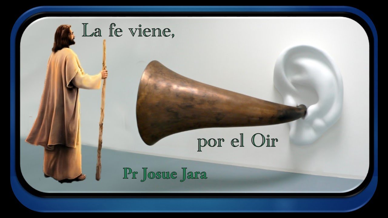 Pr Josue Jara - La fe viene, por el oir - YouTube
