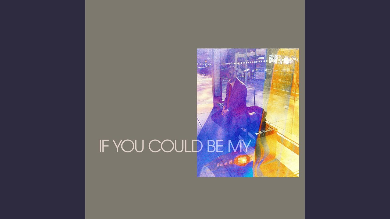 If You Could Be My - YouTube