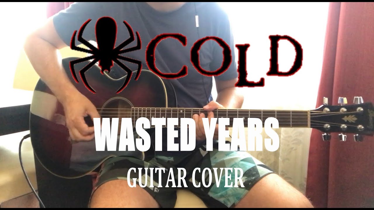 Cold - Wasted Years (guitar cover) - YouTube