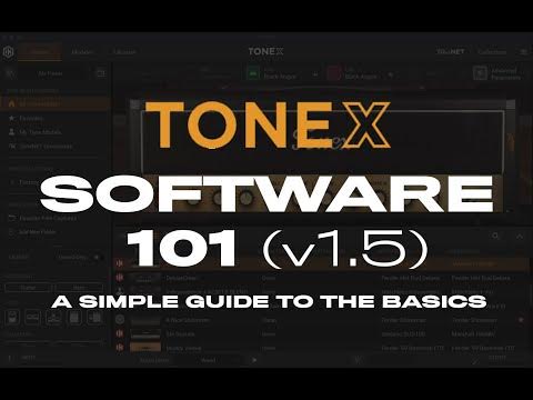 TONEX SOFTWARE 101 | The Basics of How to Navigate ToneX Software v1.5 Update, Tips & Tricks ...